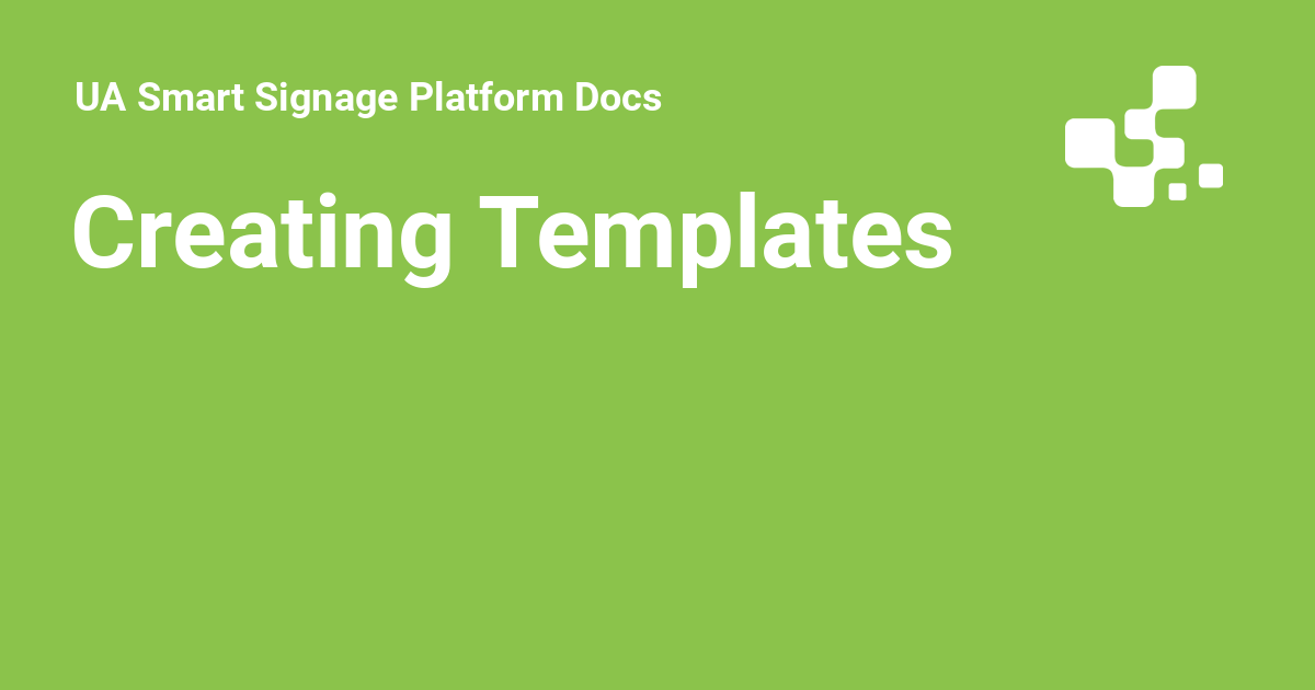 Creating Templates - UA Smart Signage Platform Docs